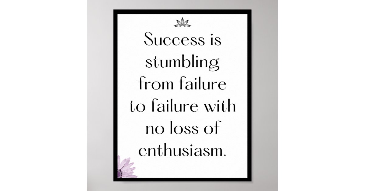 Success is stumbling from failure to failure with poster | Zazzle