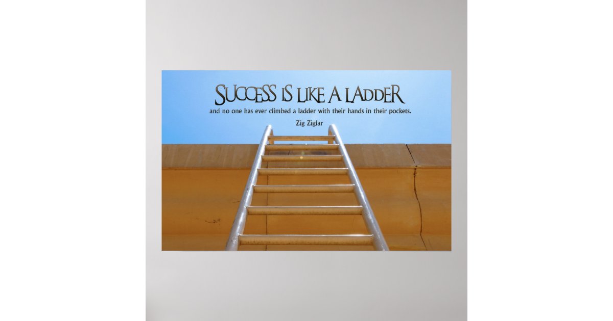 Success Like Ladder Inspirational Poster Print | Zazzle