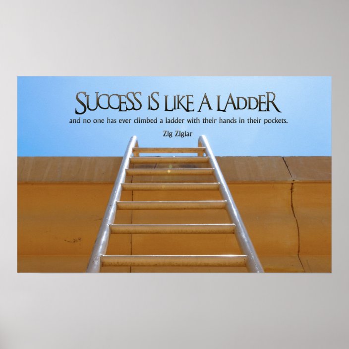 Success Like Ladder Inspirational Poster Print | Zazzle.com