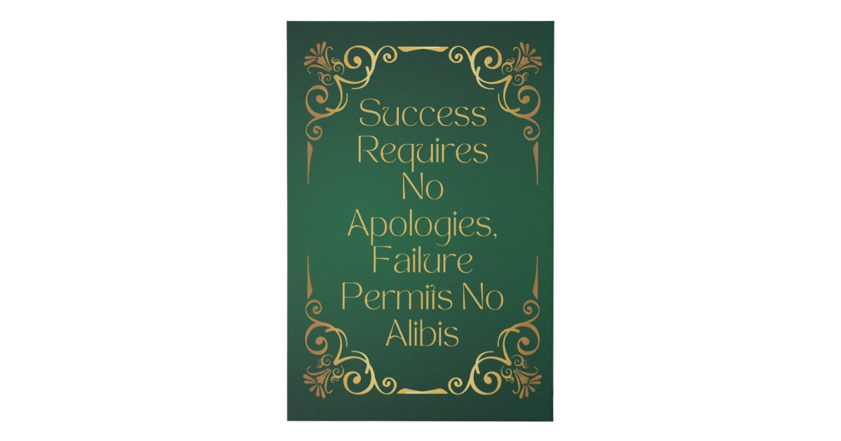 Success Requires No Apologies Wall Art | Zazzle