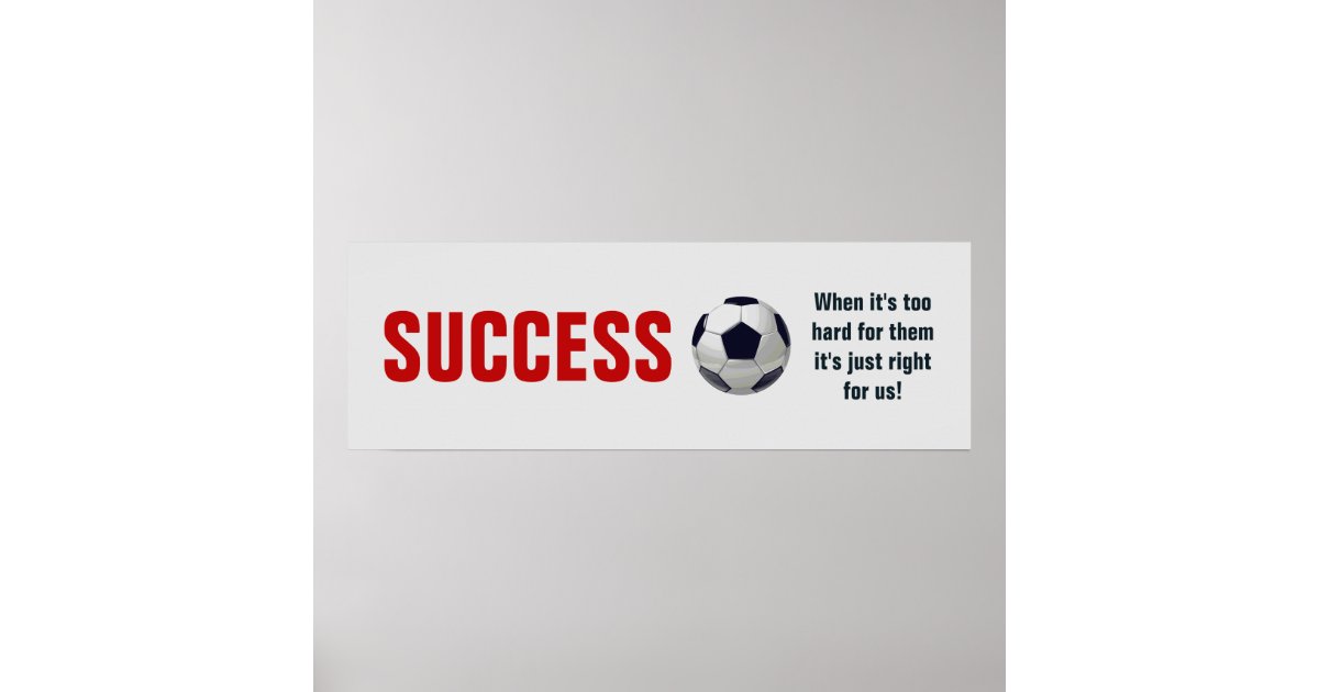 Success Soccer Football Motivational Inspirational Poster | Zazzle