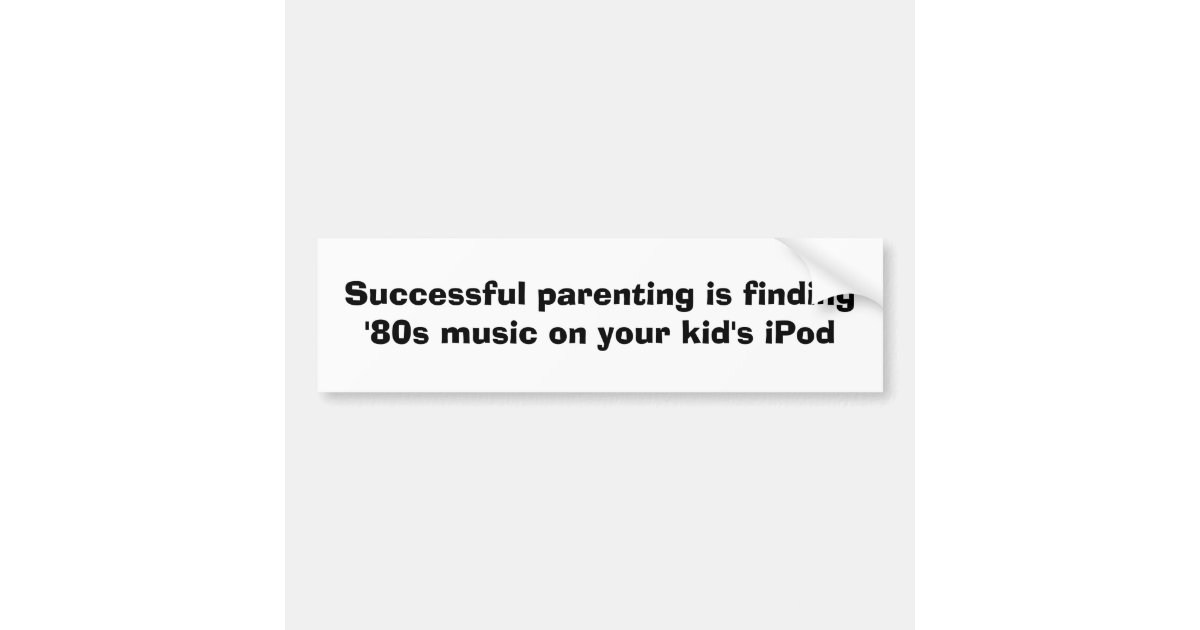 Successful parenting bumper sticker | Zazzle