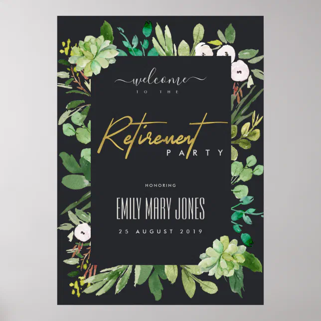 SUCCULENT FOLIAGE WATERCOLOR RETIREMENT WELCOME POSTER | Zazzle