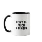 Such A Dingus Coffee Mug | Zazzle
