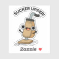 Sucker Upper Funny Vacuum Cleaner Pun Sticker | Zazzle
