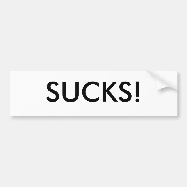 SUCKS! BUMPER STICKER | Zazzle