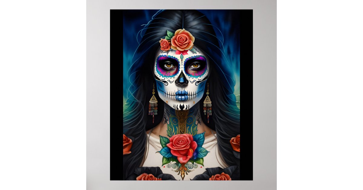 Sugar Skull Art - Embrace Dia de los Muertos Poster | Zazzle