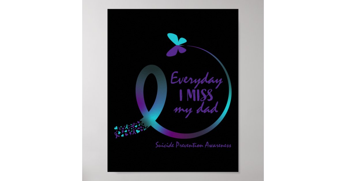 Suicide Awareness Dad Loving Memory Miss My Father Poster | Zazzle