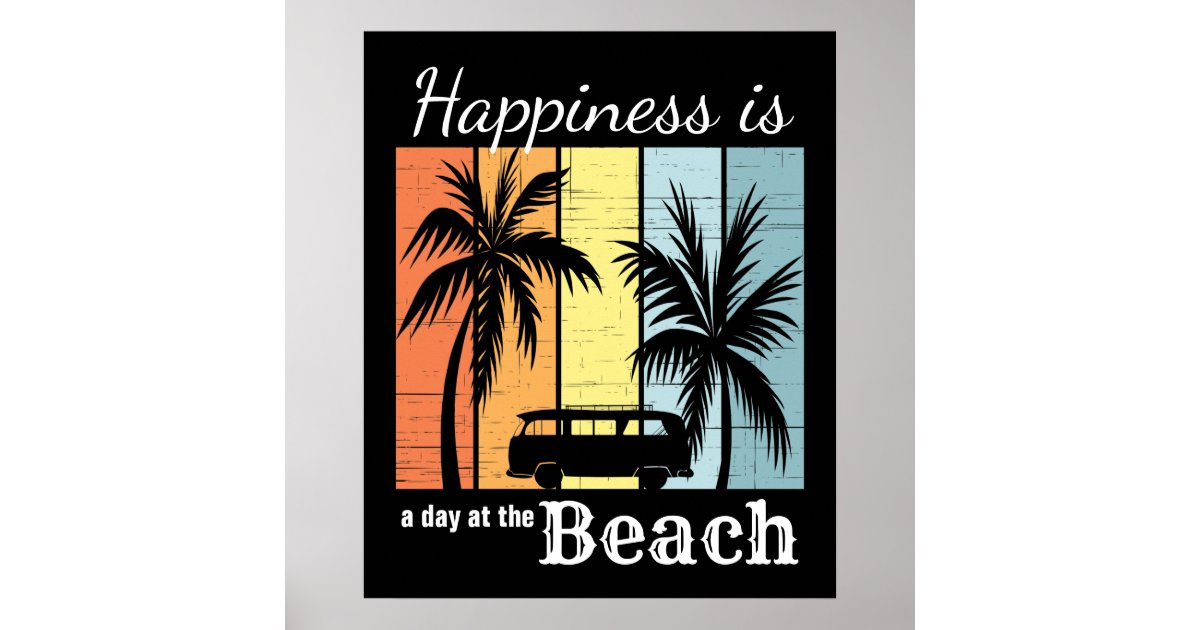 Summer Vacation Happiness is a Day at the Beach Poster | Zazzle