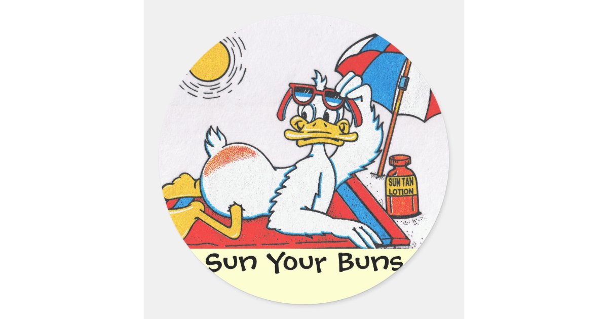 Sun Your Buns Vacation Humor Classic Round Sticker | Zazzle