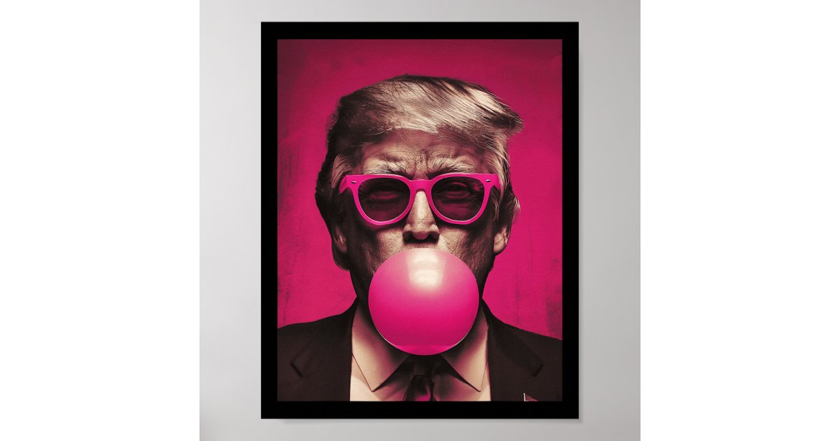 Sungles Trump Bubble Gum Poster | Zazzle