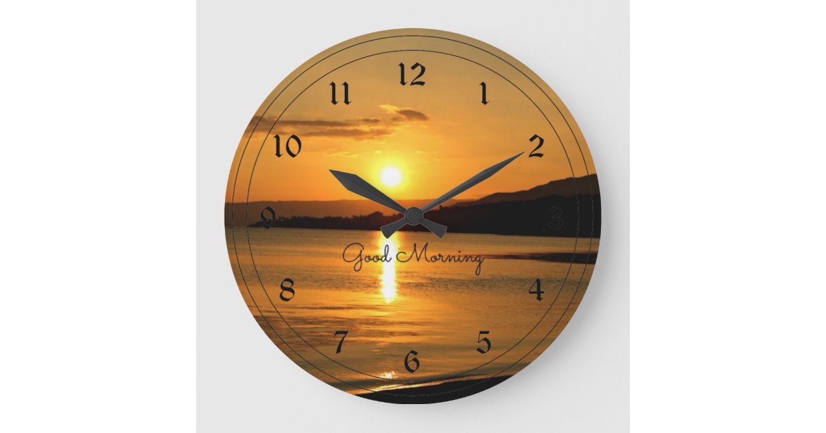 Sunrise - Good Morning Large Clock | Zazzle