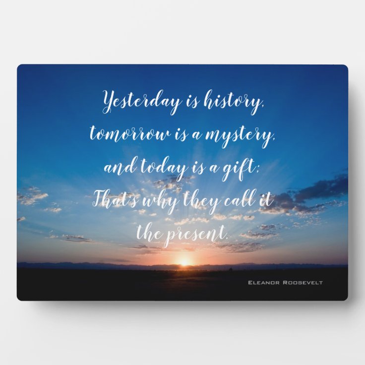 Sunrise Today Is A Gift Inspirational Quote Plaque | Zazzle