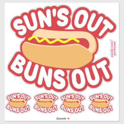 Sun's Out Buns Out Hotdog Sticker | Zazzle