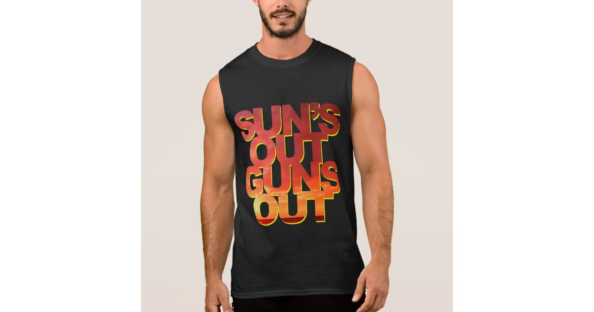 Sun's Out Guns Out - Funny Saying Sleeveless Shirt | Zazzle