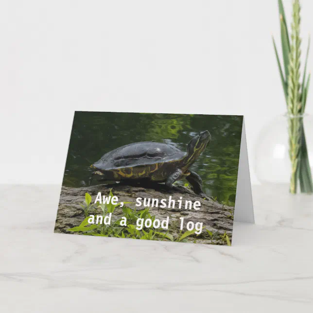 SUNSHINE/A GOOD LOG AND A WISH FOR "YOUR BIRTHDAY" CARD | Zazzle
