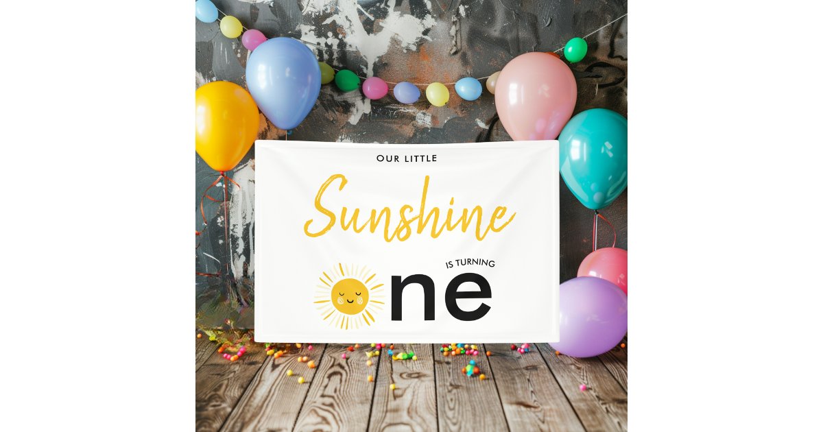 Sunshine is Turning One Birthday Party Banner | Zazzle