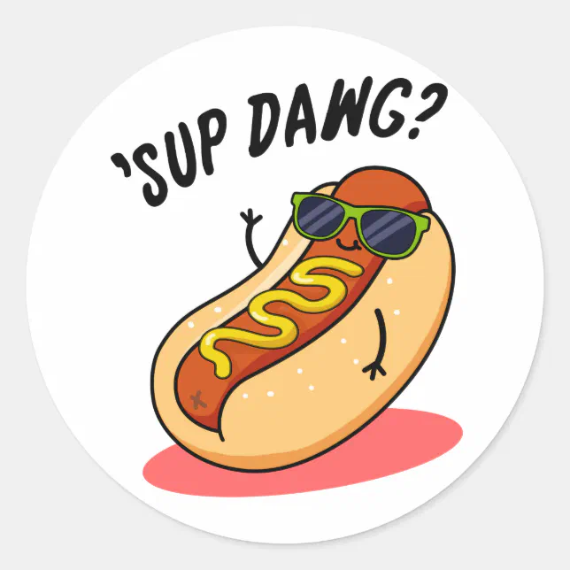 Sup Dawg Funny Hot Dog Pun Classic Round Sticker | Zazzle