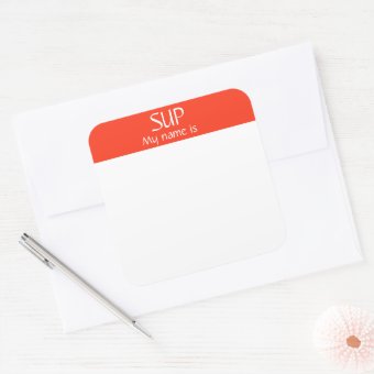 SUP Name Tag Sticker Badge Funny Party | Zazzle