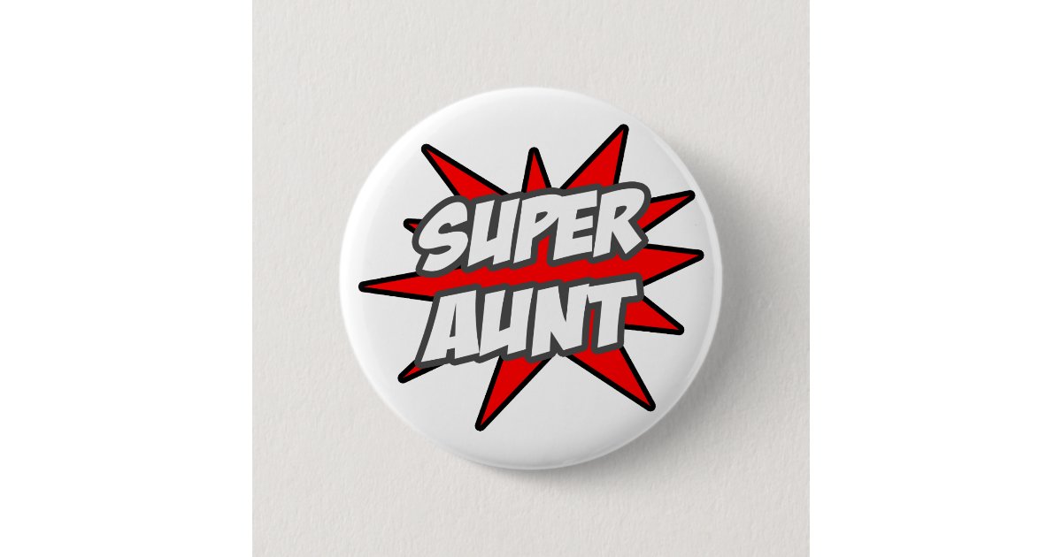 Super Aunt Button | Zazzle