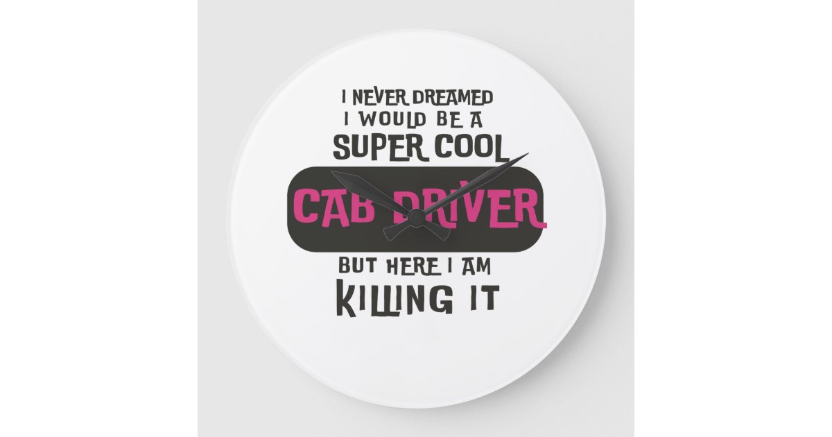 Super Cool Cab Driver Large Clock | Zazzle
