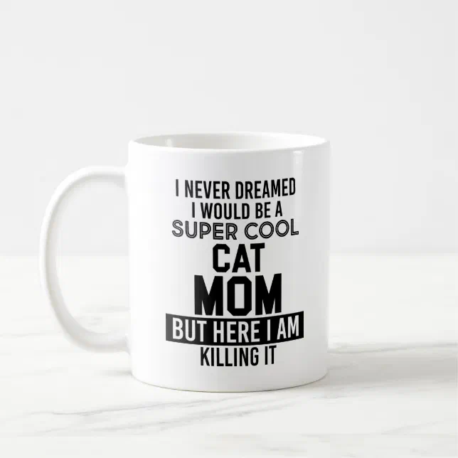 Super Cool Cat Mom Quotes Mug Funny Cat Lover Gift | Zazzle