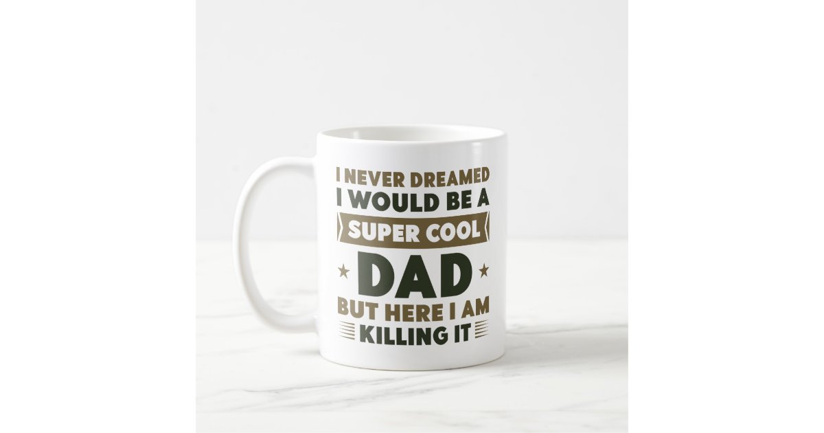 Super Cool Dad Coffee Mug | Zazzle