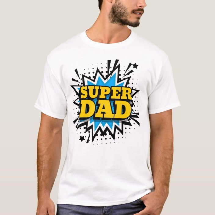 Super Dad T-Shirt | Zazzle.com