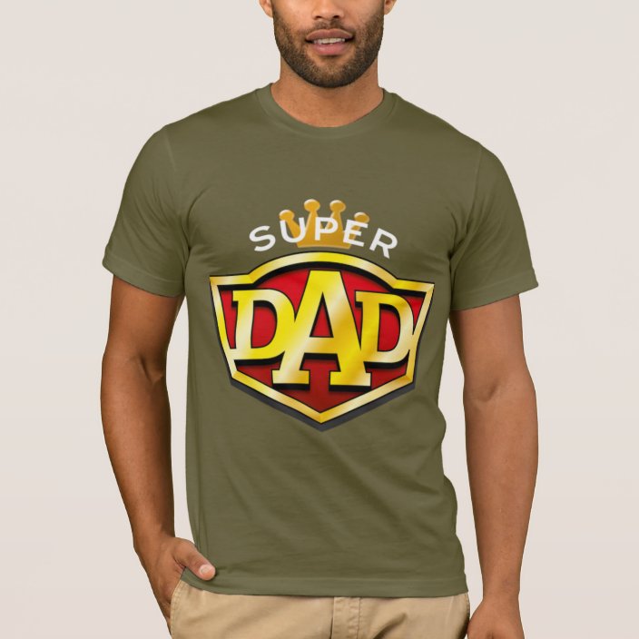 Super Dad T-Shirt | Zazzle.com