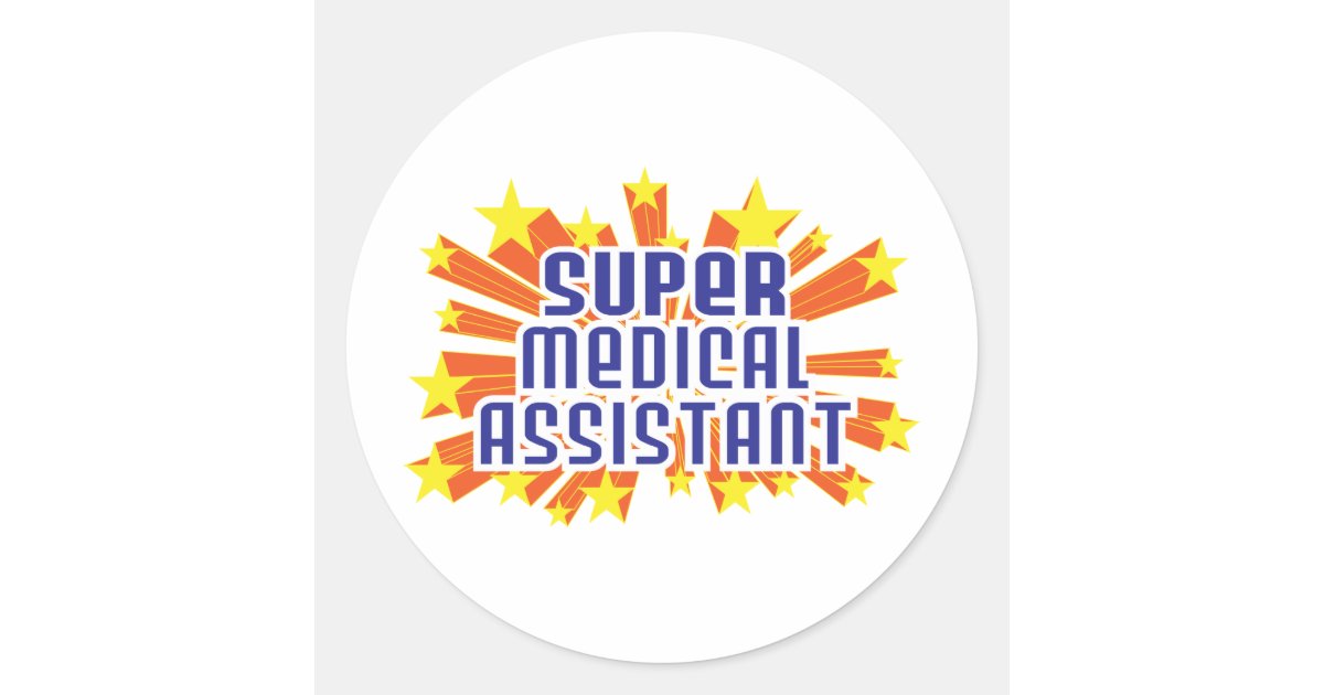Super Medical Assistant Classic Round Sticker | Zazzle