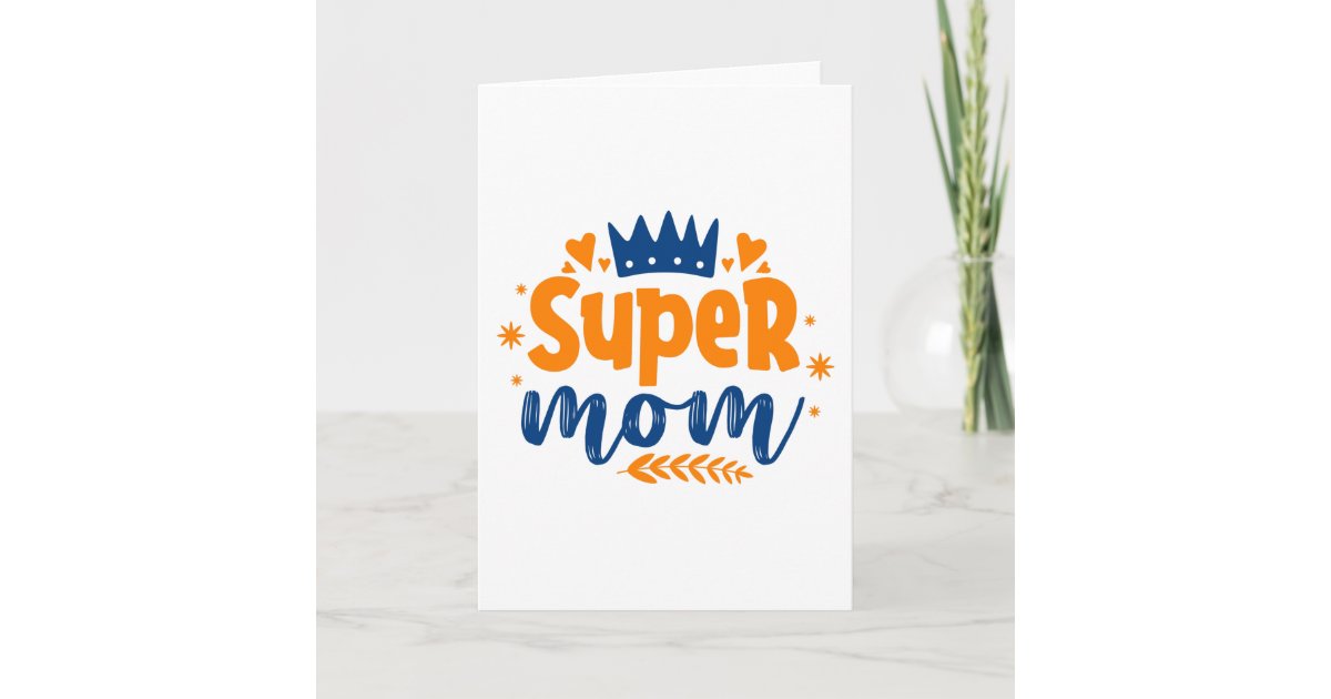 Super Mom Card | Zazzle