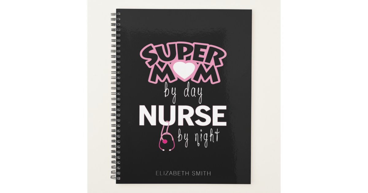 Super Mom Nurse Planner | Zazzle