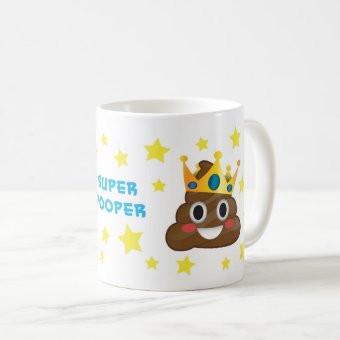 Super Pooper, King Poo Mug | Zazzle