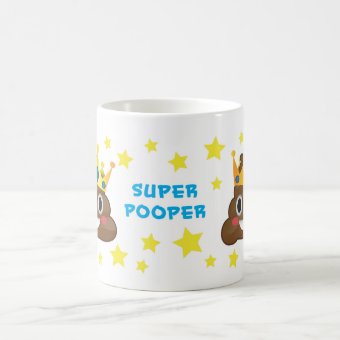 Super Pooper, King Poo Mug | Zazzle