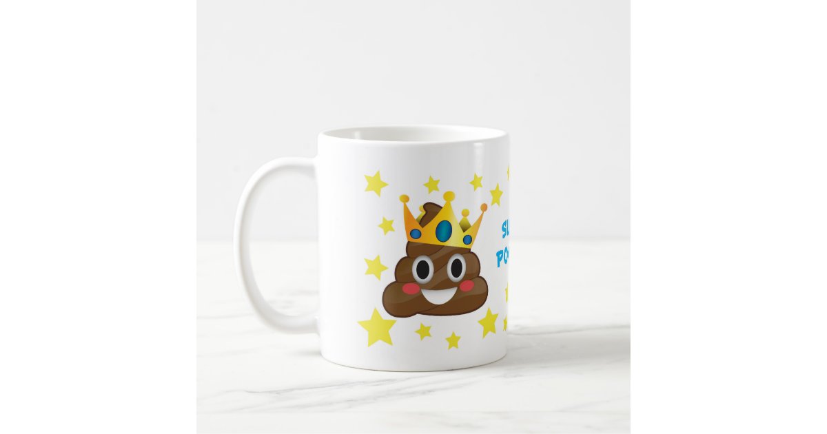 Super Pooper, King Poo Mug | Zazzle