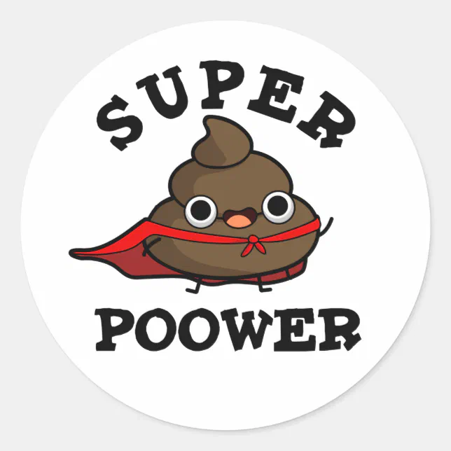 Super Poower Funny Super Hero Poop Pun Classic Round Sticker | Zazzle