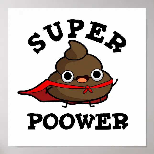 Super Poower Funny Super Hero Poop Pun Poster | Zazzle