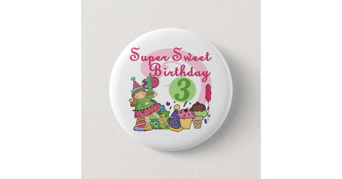 Super Sweet 3rd Birthday Tshirts and Gifts Button | Zazzle
