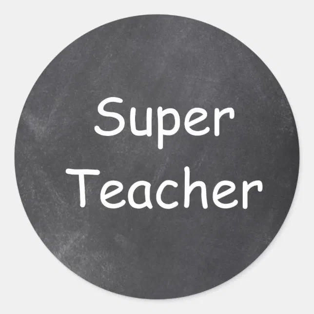 Super Teacher Chalkboard Design Gift Idea Classic Round Sticker | Zazzle