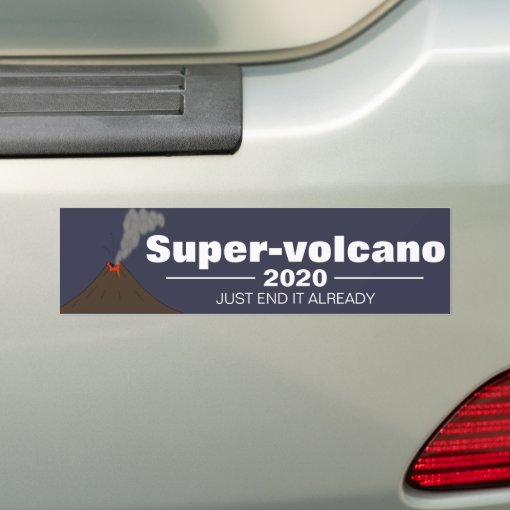 Super-volcano 2020 Bumper Sticker (A) | Zazzle