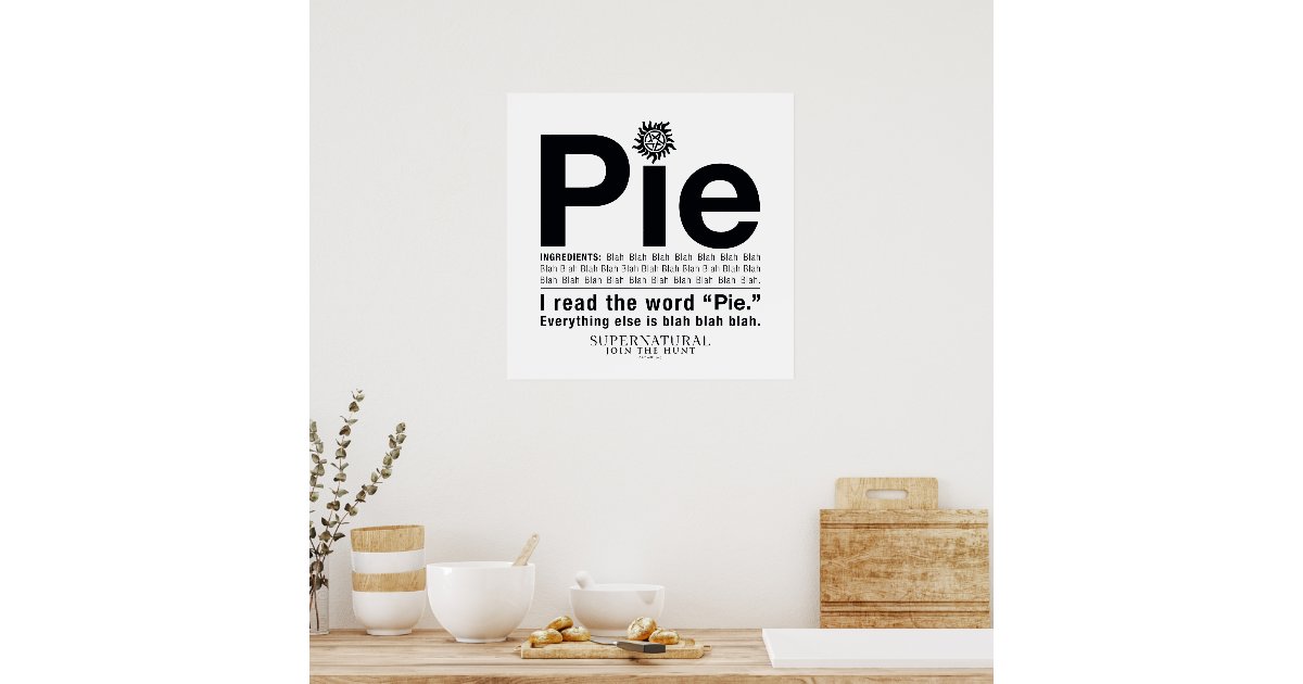Supernatural "Pie" Quote Poster | Zazzle