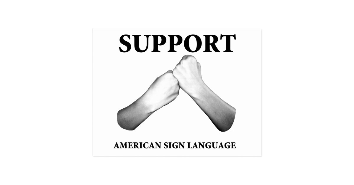 Support American Sign Language (front) Postcard | Zazzle