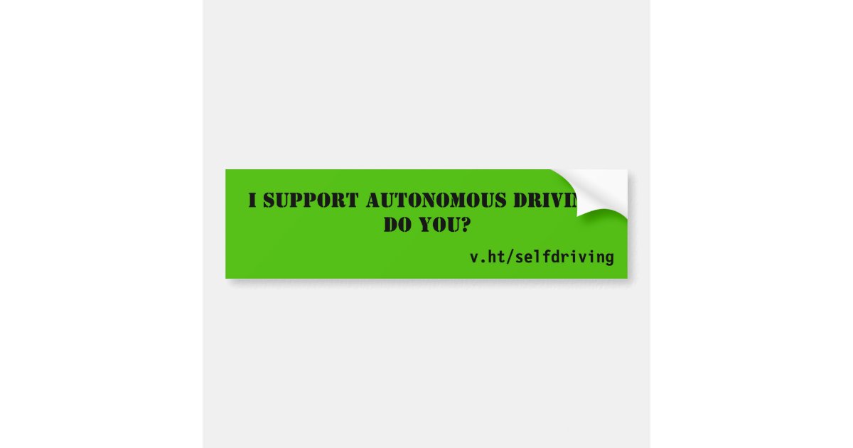 Support Autonomous Driving Bumper Sticker | Zazzle