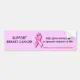 SUPPORT BREAST CANCER Bumper Sticker. Bumper Sticker | Zazzle