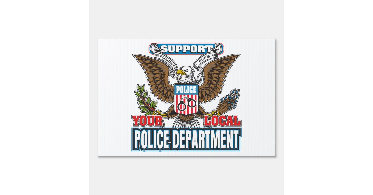 Support Local Police Sign | Zazzle