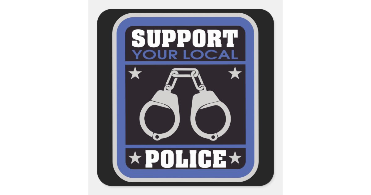 Support Local Police Square Sticker | Zazzle