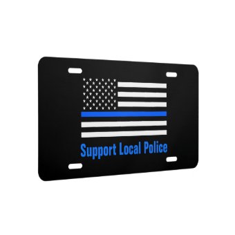 Support Local Police Thin Blue Line License Plate | Zazzle