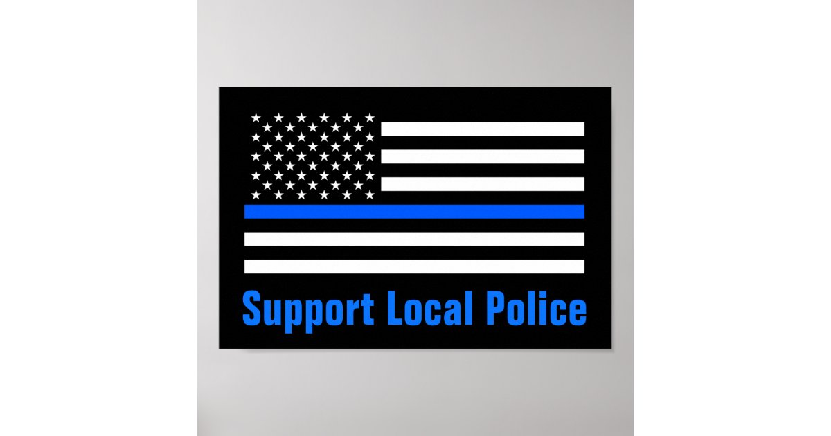Support Local Police Thin Blue Line Poster | Zazzle