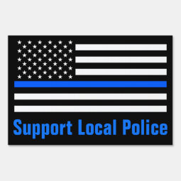 Support Local Police Thin Blue Line Sign | Zazzle