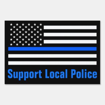 Support Local Police Thin Blue Line Sign | Zazzle